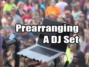 Is Prearranging A DJ Set Cheating